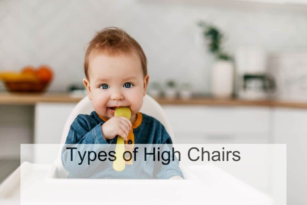 6 Types Of High Chairs (A Complete Buyers Guide) - KidsTurnCentral.com