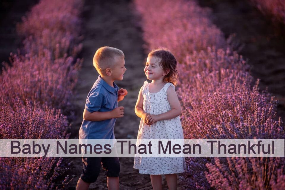 14 Baby Names That Mean Thankful (Or Grateful) - Kidsturncentral