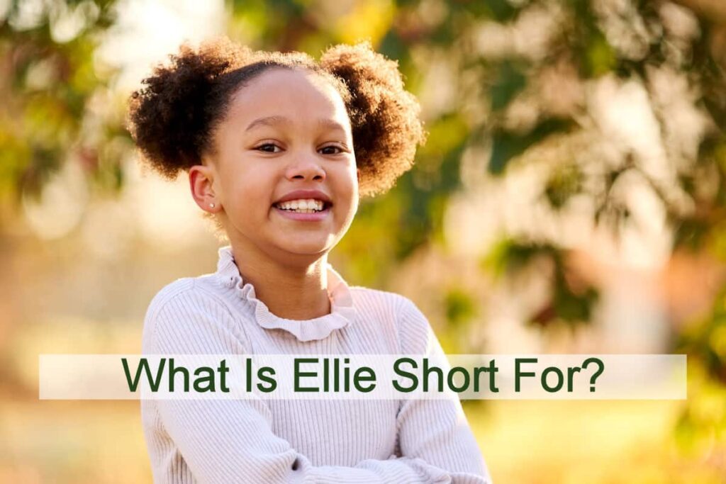 What Is Ellie Short For? - KidsTurnCentral.com