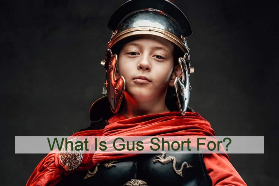 5 Names That Gus Is Short For - KidsTurnCentral.com