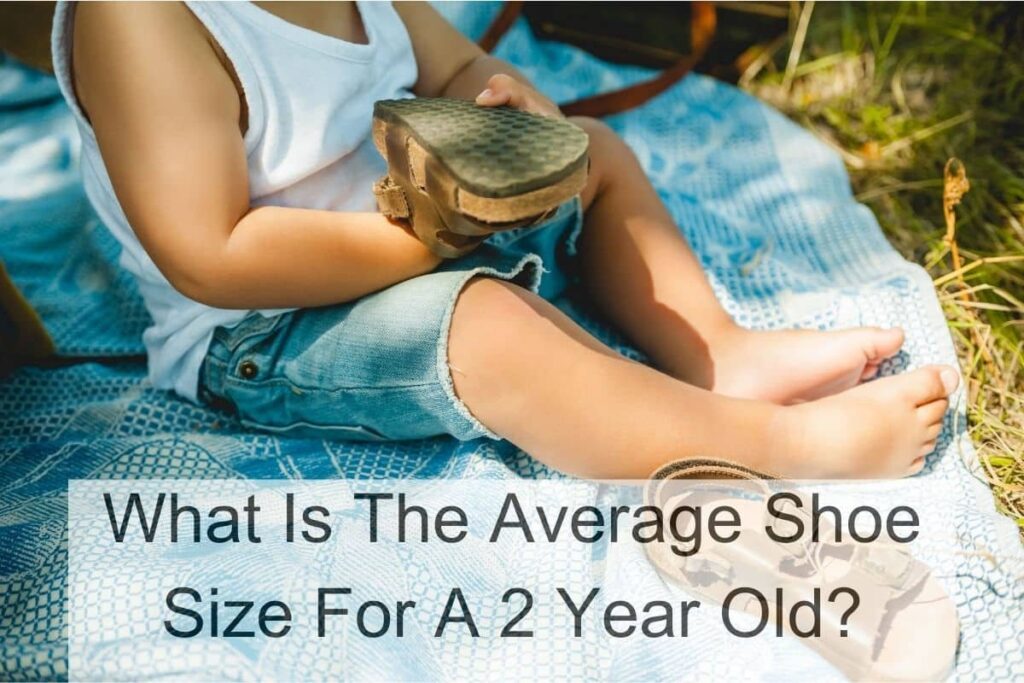 What Is The Average Shoe Size For A 2 Year Old? - KidsTurnCentral.com